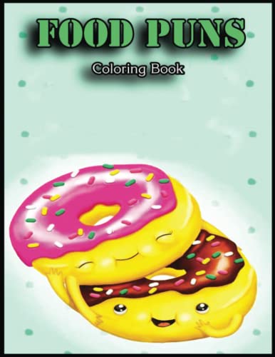 Food Puns Coloring Book: Transform Ordinary 110 Food Puns Coloring ...