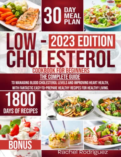 Low Cholesterol Cookbook for Beginners: The complete guide to managing blood cholesterol levels ...