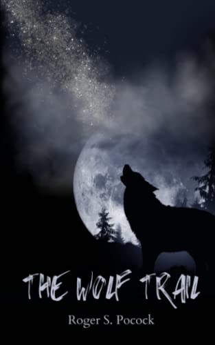 The Wolf Trail: A classic American book for adults and literary classic ...