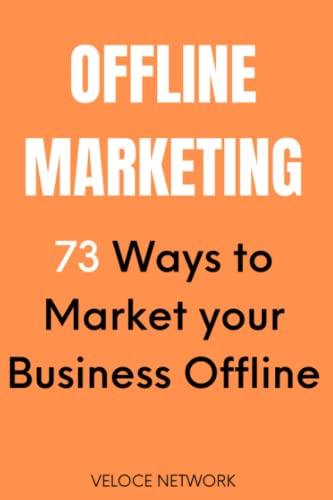 Offline marketing: 73 Ways to Market your Business Offline by Veloce ...