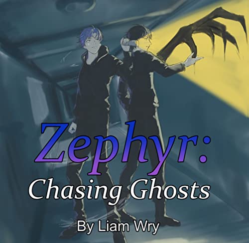 Zephyr: Chasing Ghosts by Liam Wry | Goodreads