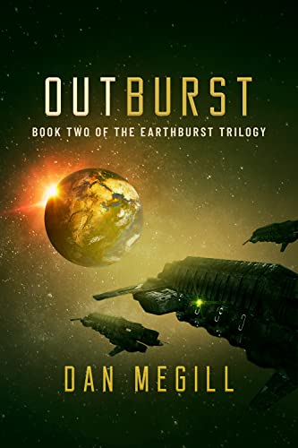Outburst (The Earthburst Trilogy Book 2) by Dan Megill | Goodreads