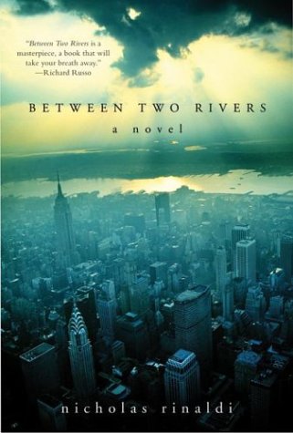 Between Two Rivers : A Novel by Nicholas Rinaldi | Goodreads