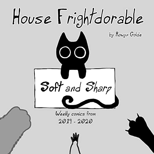 House Frightdorable: Soft and Sharp, Weekly Comics from 2019-2020 by ...