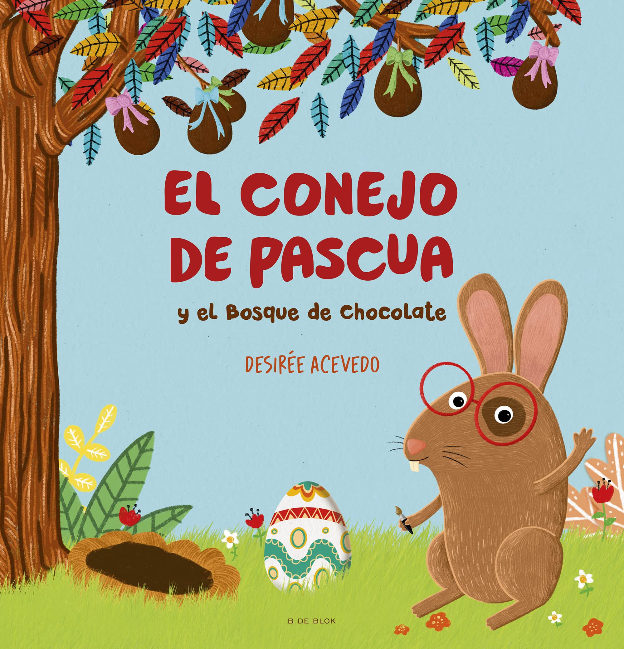 El conejo de pascua y el bosque de chocolate by Desirée Acevedo | Goodreads