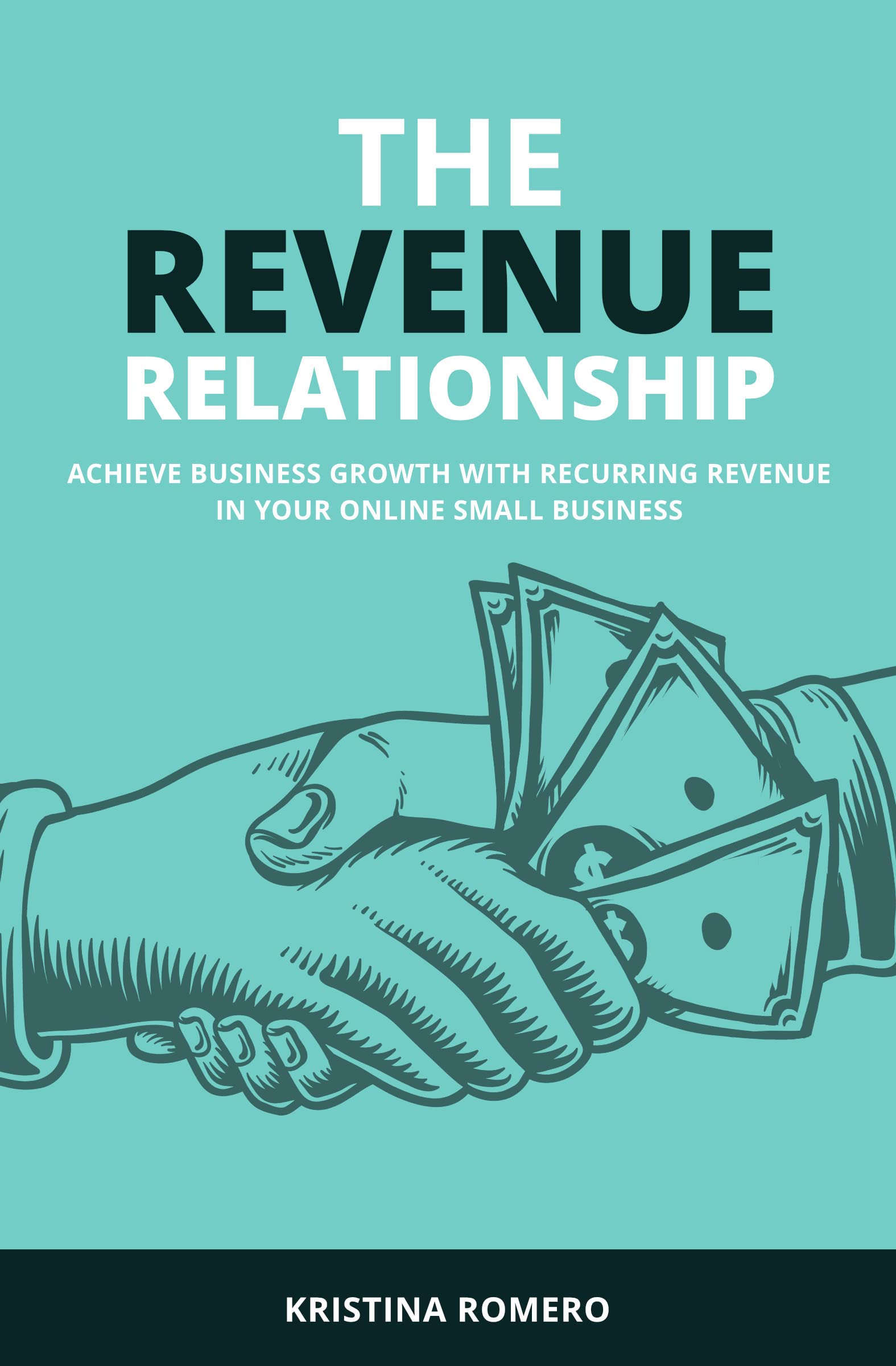The Revenue Relationship: Achieve Business Growth with Recurring ...