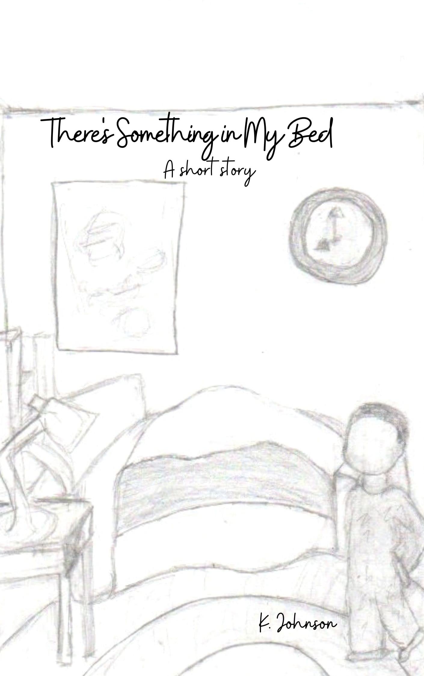 There s Something In My Bed A Short Story By Kirsten Johnson Goodreads there-s-something-in-my-bed-a-short-story-by-kirsten-johnson-goodreads