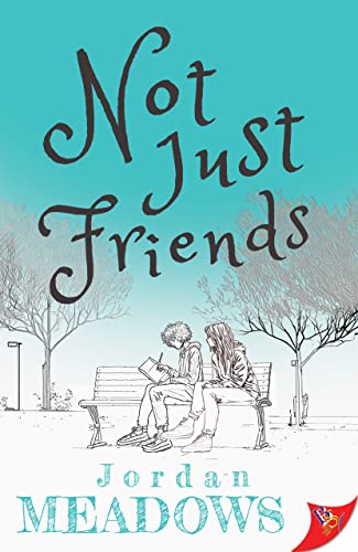 Not Just Friends by Jordan Meadows | Goodreads