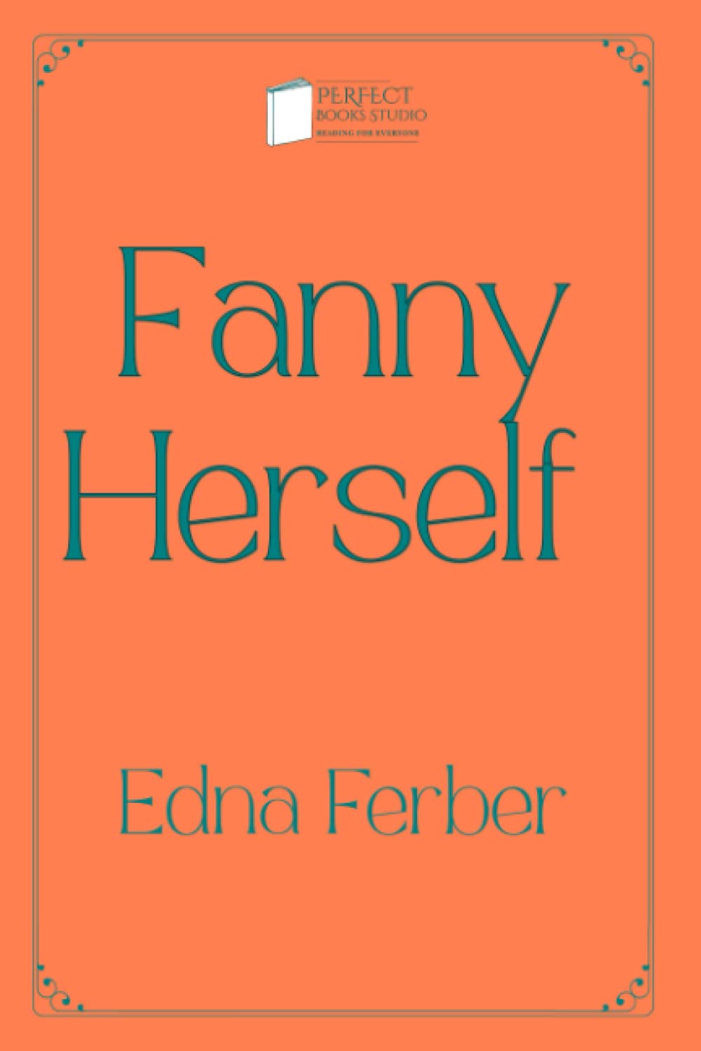 Fanny Herself: Perfect Books Studio Edition by Edna Ferber | Goodreads