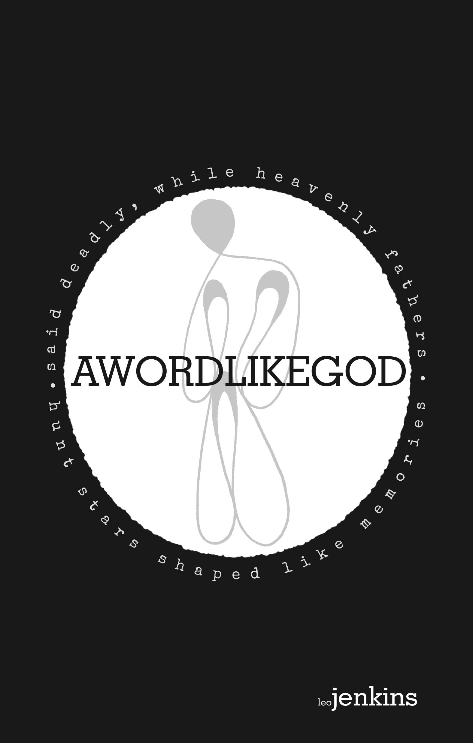A Word Like God: Said Deadly, While Heavenly Fathers Hunt Stars Shaped ...