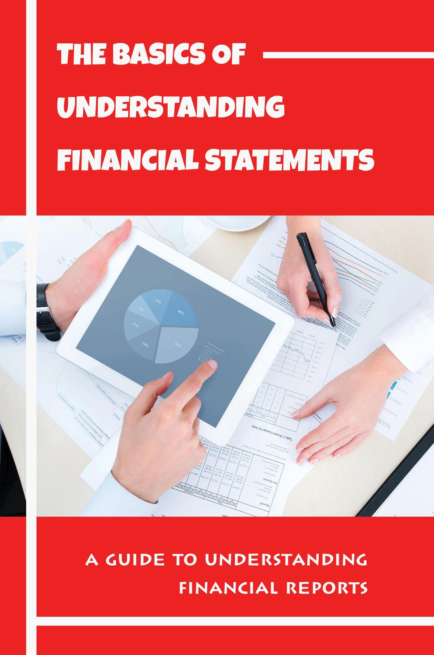 The Basics Of Understanding Financial Statements: A Guide To ...