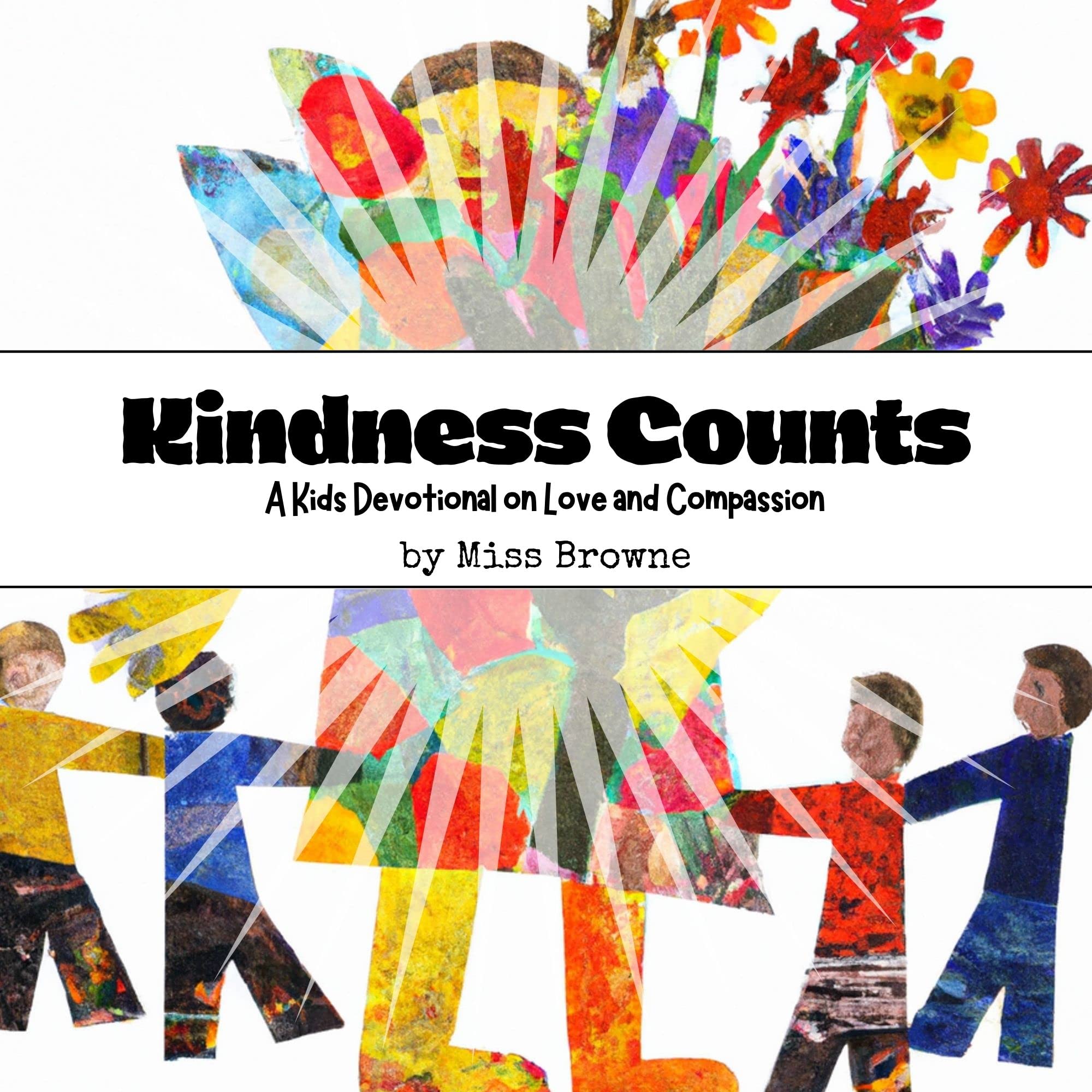 Kindness Counts: A Kids Devotional on Love and Compassion by Miss ...
