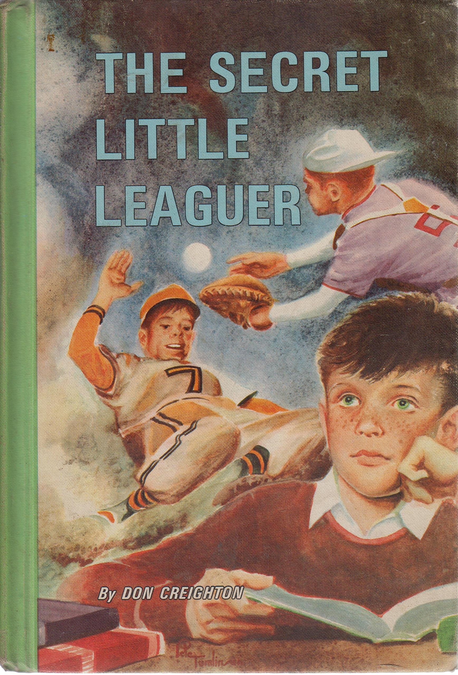 The Secret Little Leaguer by Don Creighton | Goodreads