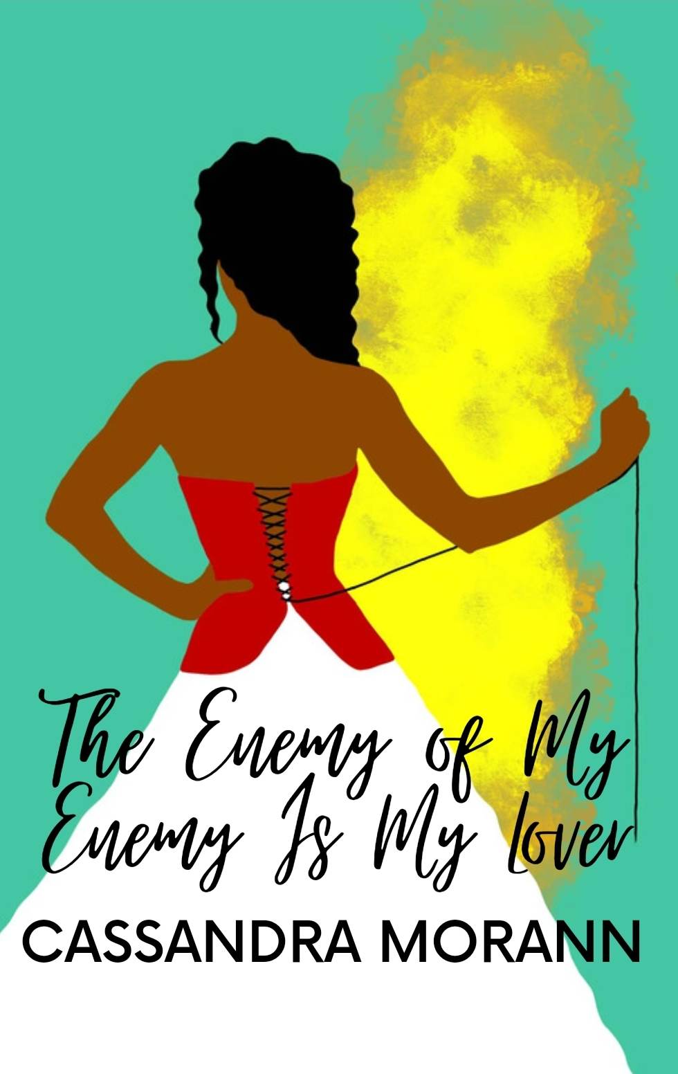 The Enemy of My Enemy Is My Lover by Cassandra Morann | Goodreads