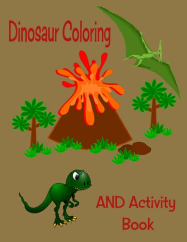 Dinosaur Coloring And Activity Book: Dinosaur Coloring Books for Kids 3 ...