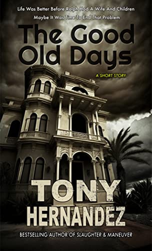 The Good Old Days: A Haunted House Horror Book by Tony Hernandez ...
