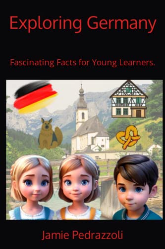 Exploring Germany: Fascinating Facts for Young Learners. by Jamie ...