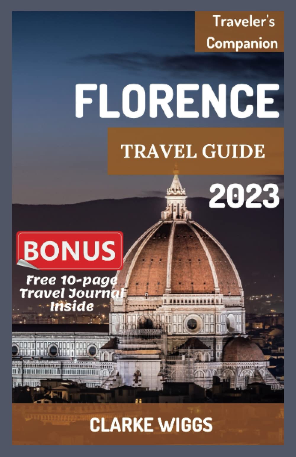 FLORENCE TRAVEL GUIDE 2023 (TRAVELER’S COMPANION): Discover the Best ...
