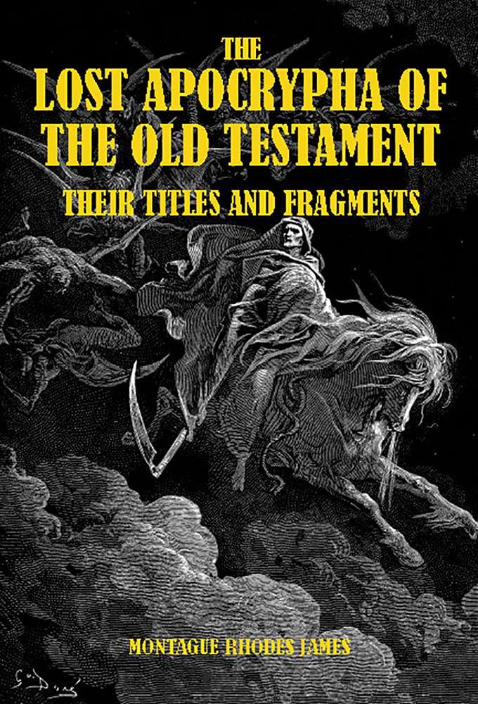 THE LOST APOCRYPHA OF THE OLD TESTAMENT: THEIR TITLES AND FRAGMENTS by ...