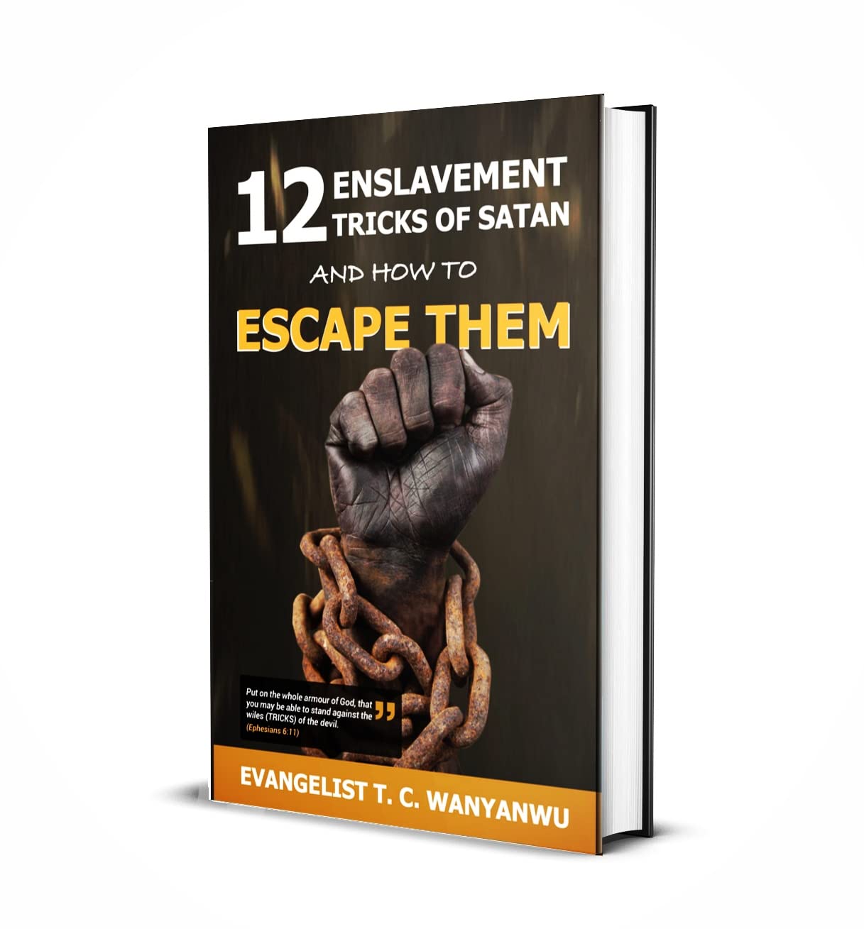 12 Enslavement Tricks Of Satan And How To Escape Them by T.C. Wanyanwu ...