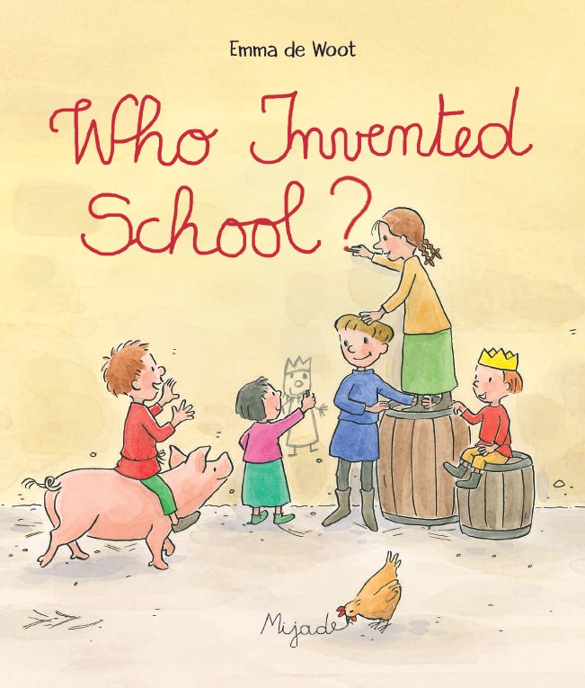 Who Invented School? by Emma de Woot | Goodreads