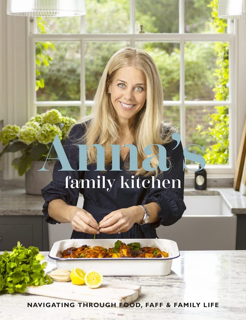 Anna's Family Kitchen: Navigating Through Food, Faff and Family Life by ...