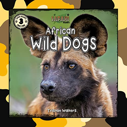 African Wild Dogs: Safari Readers by Tristan Walters | Goodreads