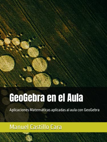 GeoGebra en el Aula: Aplicaciones Matemáticas aplicadas al aula con ...