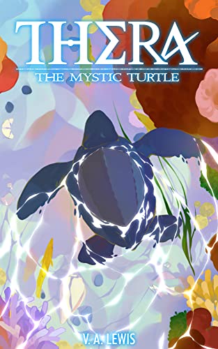 The Mystic Turtle (Thera #1) by V.A. Lewis | Goodreads