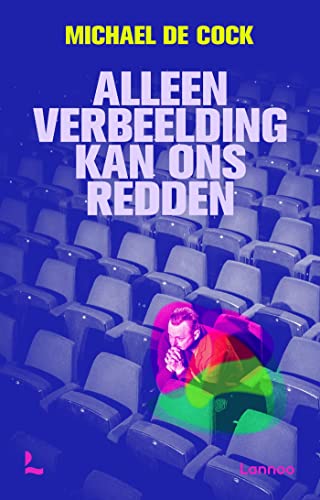 Alleen verbeelding kan ons redden by Michael De Cock | Goodreads