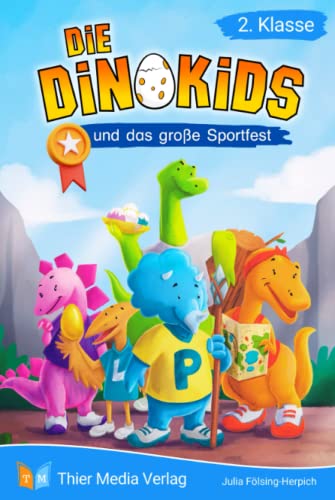 Lesebuch 2. Klasse - Die Dinokids und das große Sportfest: Eine Geschichte über Freundschaft ...