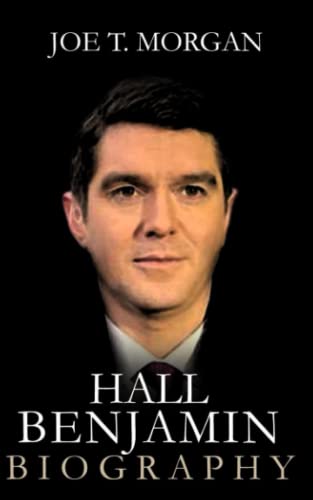 Benjamin Hall: The Inspirational and Courageous Life of Benjamin Hall ...