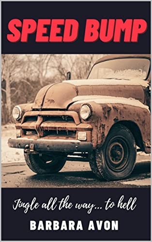 Speed Bump: Jingle all the way... to hell by Barbara Avon | Goodreads