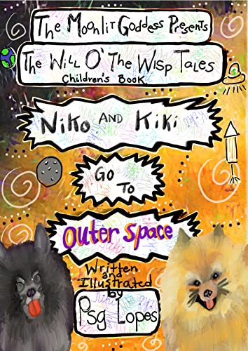 Niko and Kiki Go to Outer Space: The Moonlit Goddess Presents: The Will ...