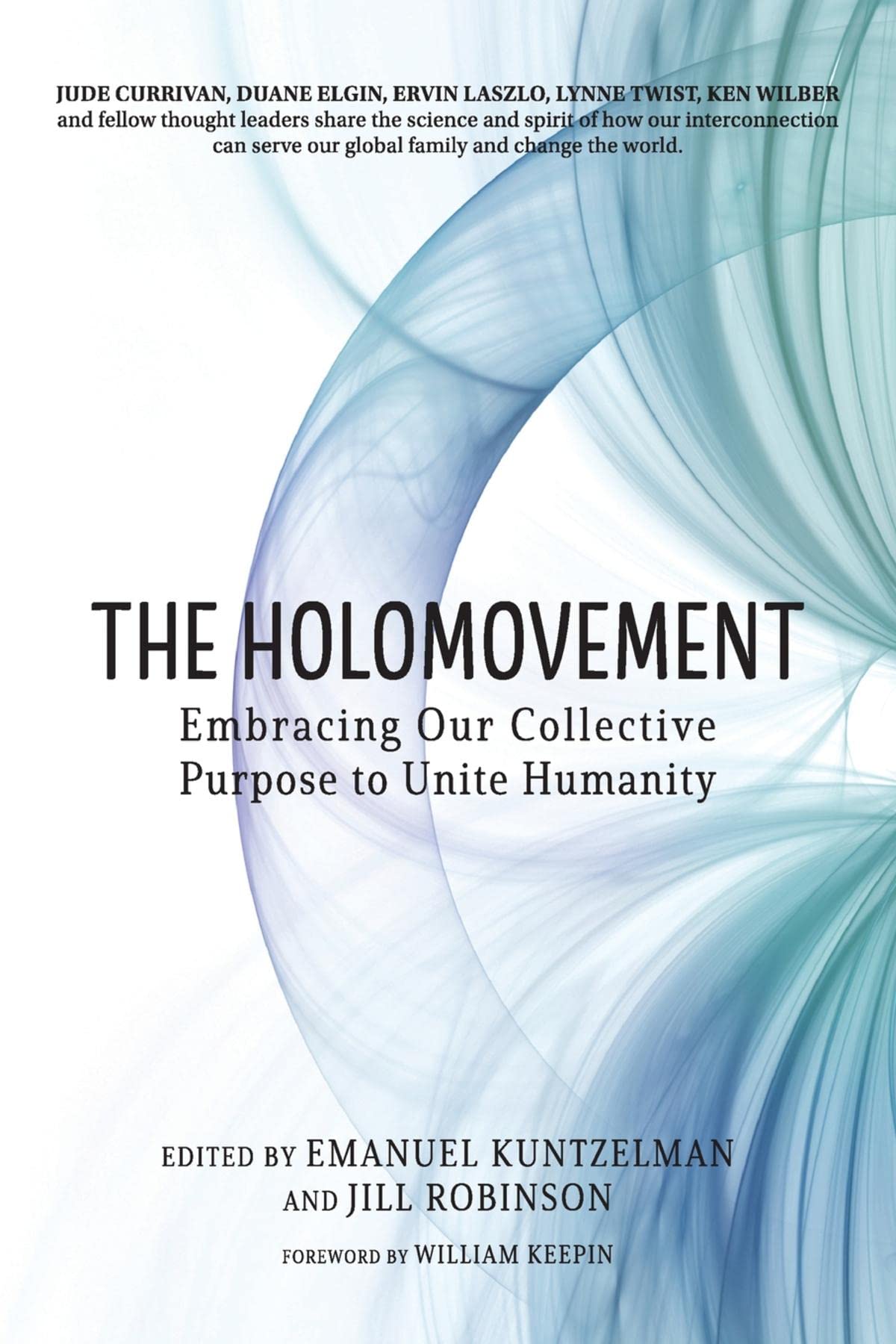 The Holomovement: Embracing Our Collective Purpose to Unite Humanity by ...