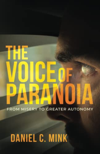 The Voice of Paranoia: From Misery to Greater Autonomy by Daniel C ...