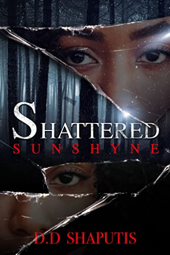 Shattered Sun (Sunshyne's Dark Side Book 3) by D.D. Shaputis | Goodreads