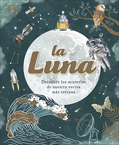 La luna (The Moon): Descubre los misterios de nuestra vecina más ...