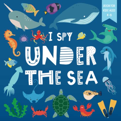 I Spy Under The Sea Book for Kids Ages 4-8: A Fun Guessing and Learning ...