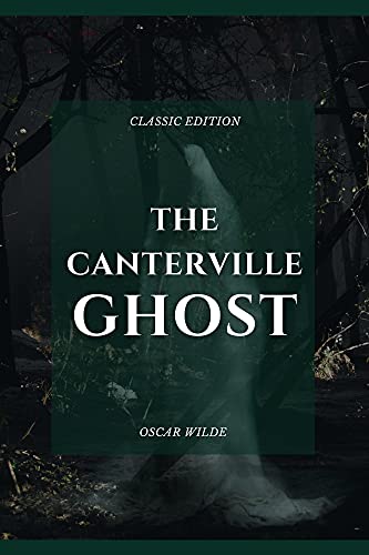 The Canterville Ghost: With Original Illustrations by Oscar Wilde ...