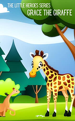 Grace The Giraffe (The Little Heroes Series) by Matthew Pickersgill ...