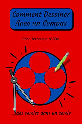 Comment Dessiner Avec un Compas Fiche Technique N°304 des cercles dans ...