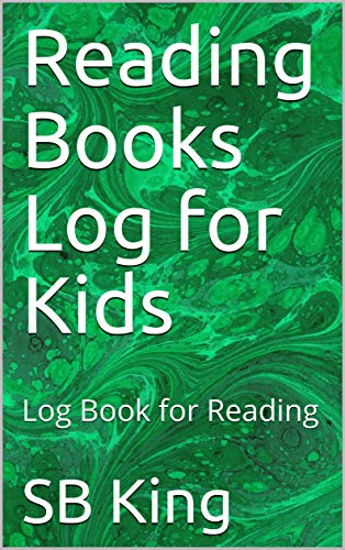 Reading Log for Kids: Book Reading Logbook by SB King | Goodreads