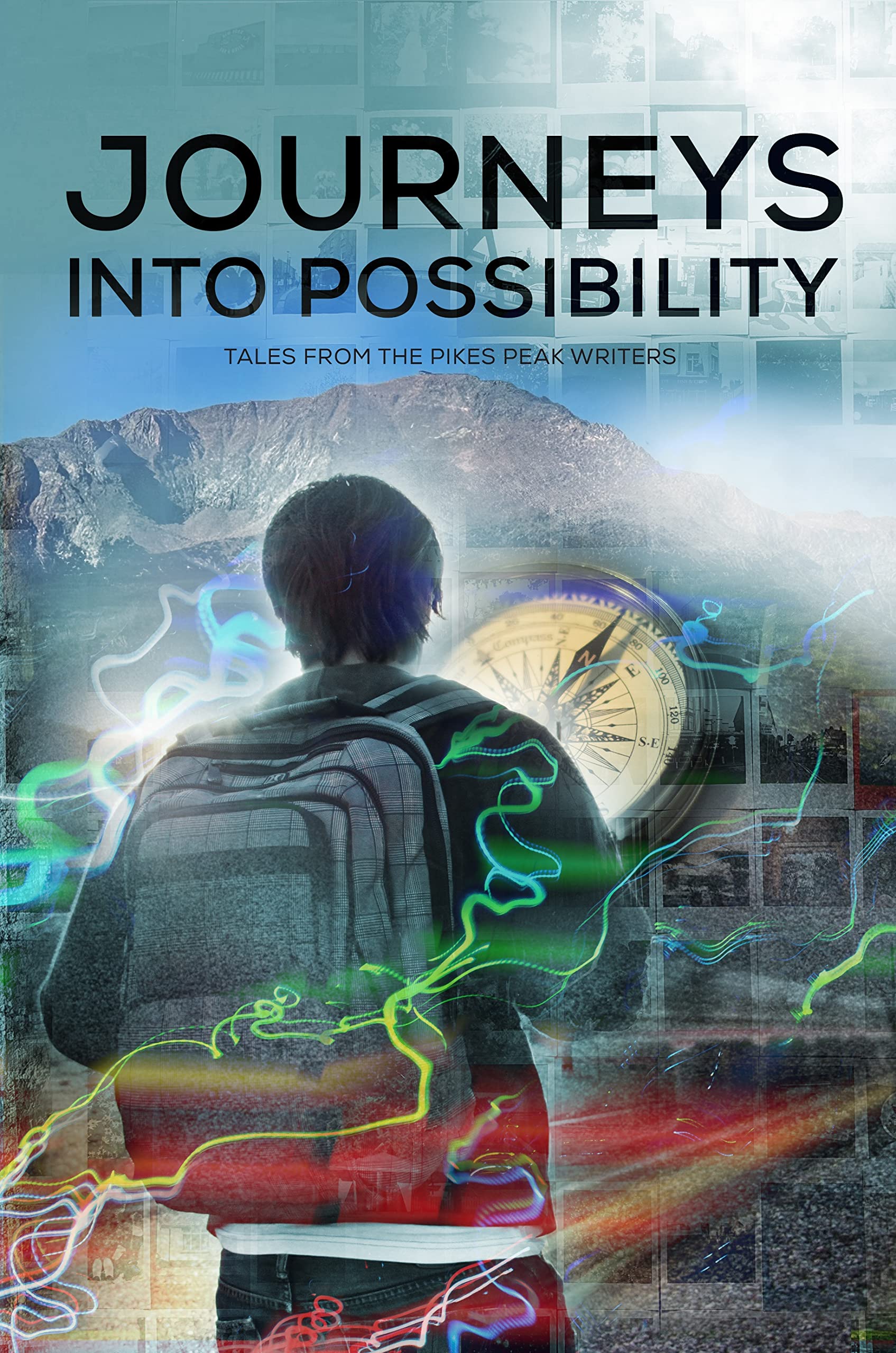 Journeys into Possibility: Tales from the Pikes Peak Writers by Alicia ...