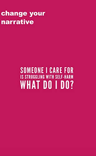 Someone I Care For Is Struggling With Self-Harm. What Should I Do? by ...