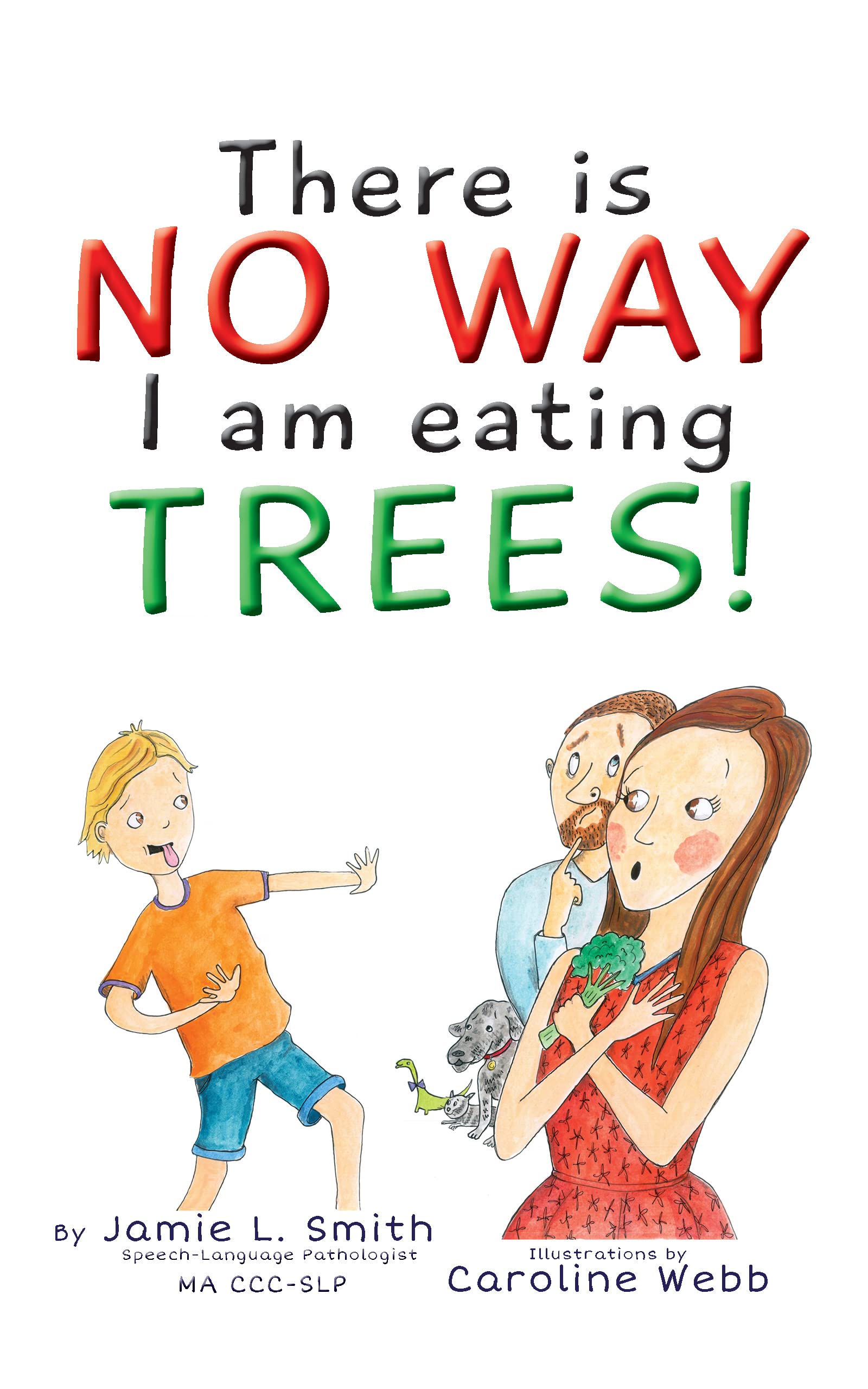 There Is NO WAY I Am Eating Trees! by Jamie L. Smith | Goodreads