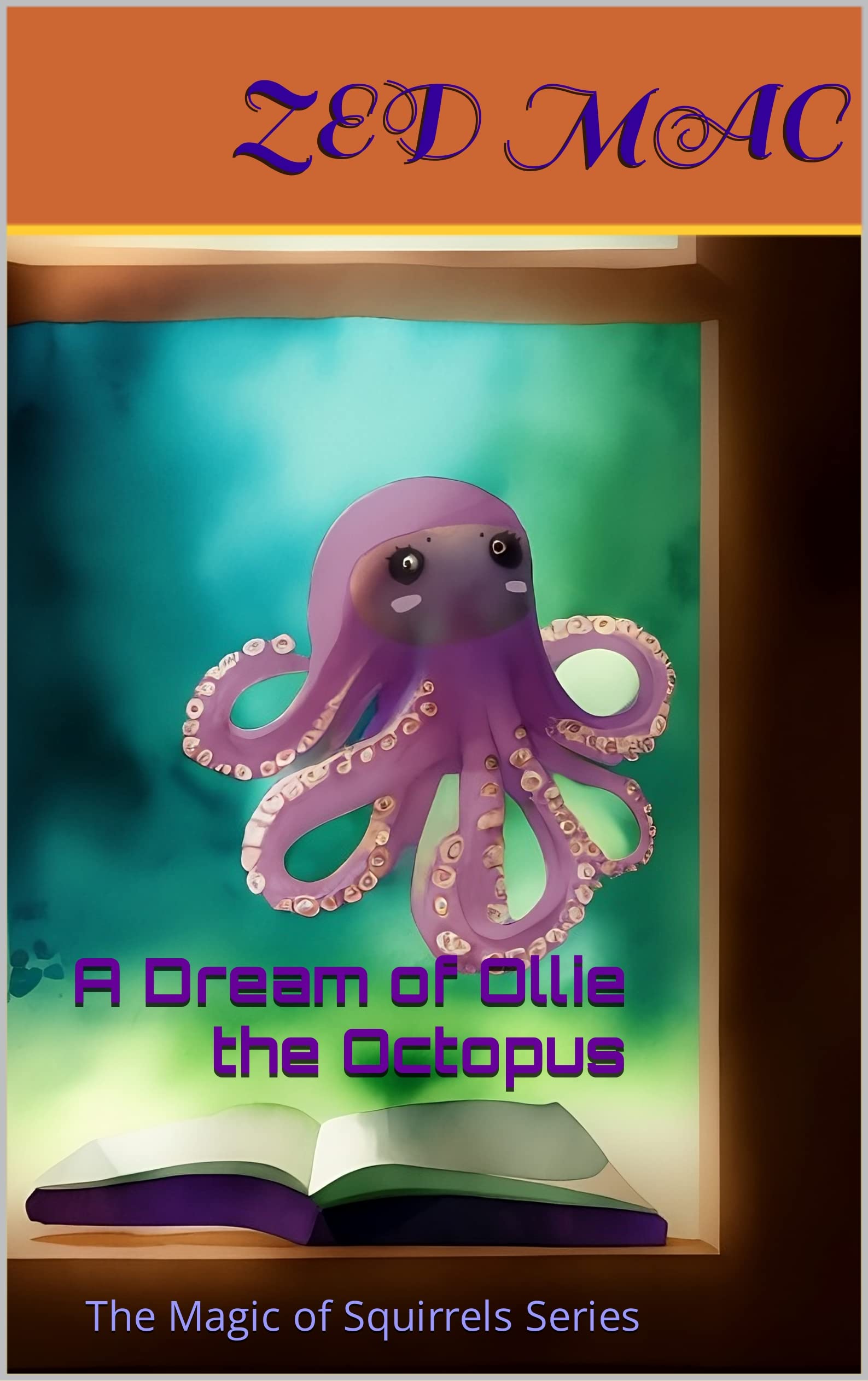 A Dream of Ollie the Octopus: Pursuing the Stars by Zed Mac | Goodreads