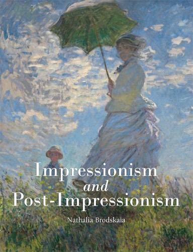 IMPRESSIONISM and POST-IMPRESSIONISM by Nathalia Brodskaia | Goodreads