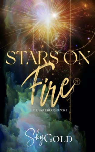 Stars on Fire: A Spectacular, Starlit Romance by Sky Gold | Goodreads