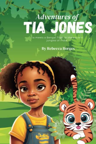 Adventures of Tia Jones (Illustrated): Tia meets a Bengal Tiger in the ...